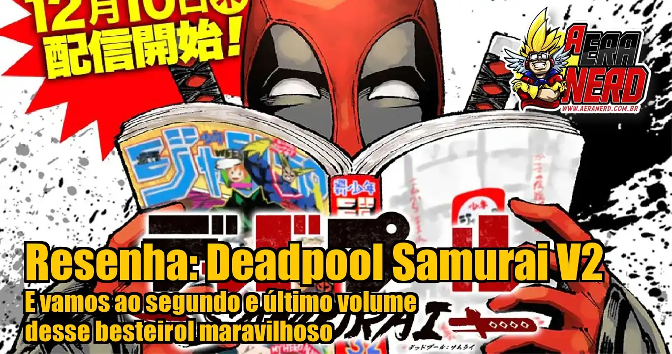 A Era Nerd |Resenha | Deadpool Samurai V2