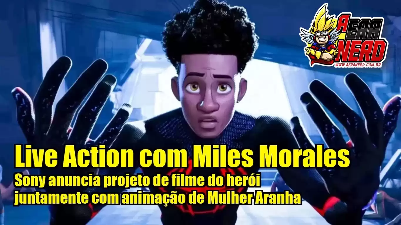 A Era Nerd |Live Action de Homem Aranha com Miles Morales no forno!