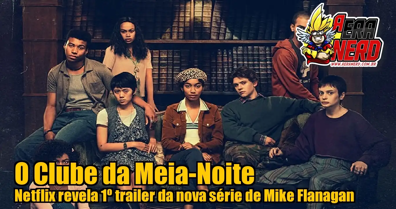 A Era Nerd |O Clube da Meia-Noite | Netflix revela primeiro trailer da ... A Era Nerd |O Clube da Meia-Noite | Netflix revela primeiro trailer da ...