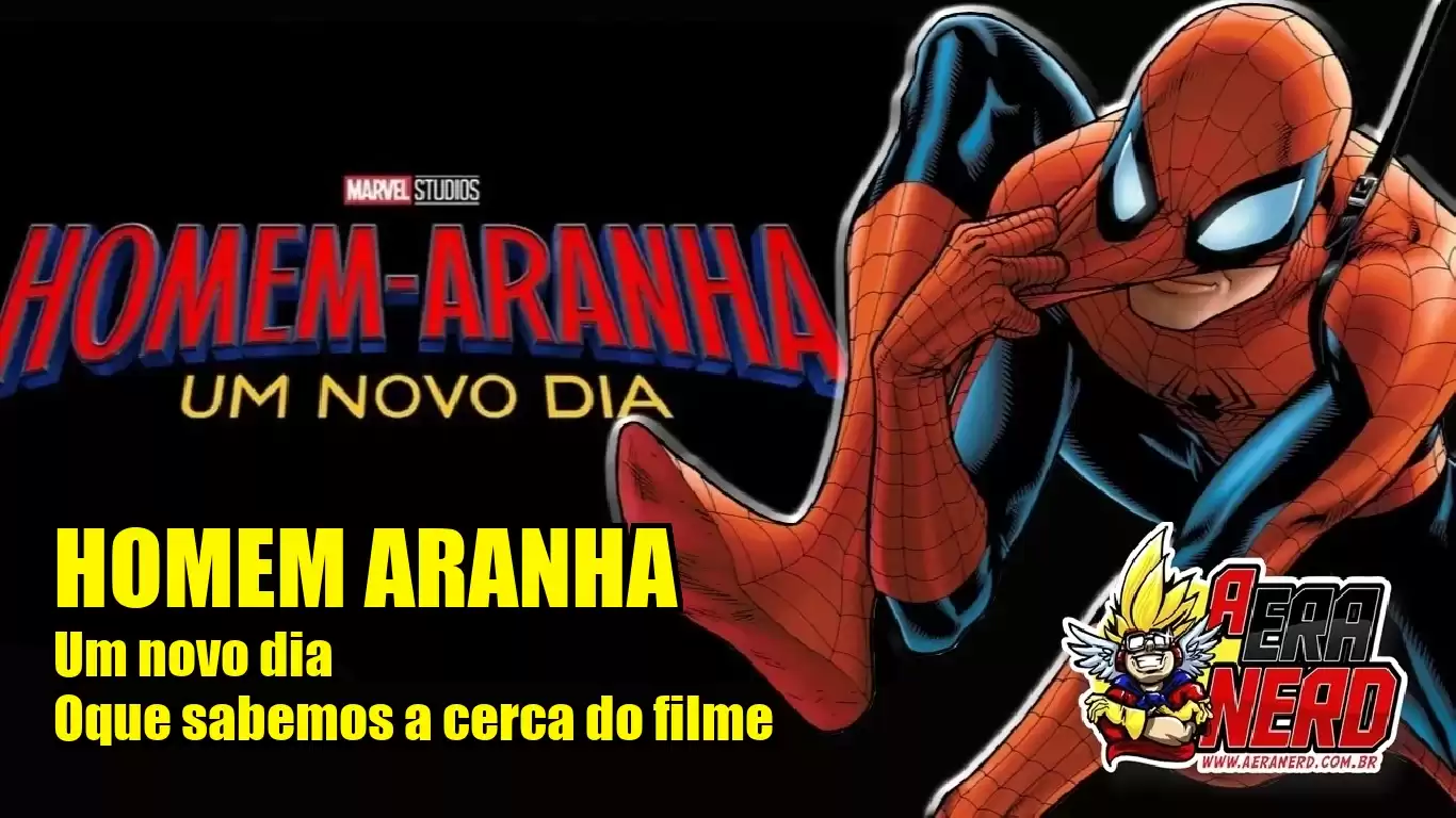 A Era Nerd | Homem Aranha: Um Novo Dia